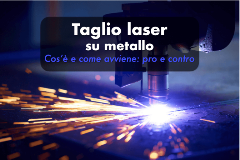 Taglio laser su metallo: cos’è, come avviene, pro e contro